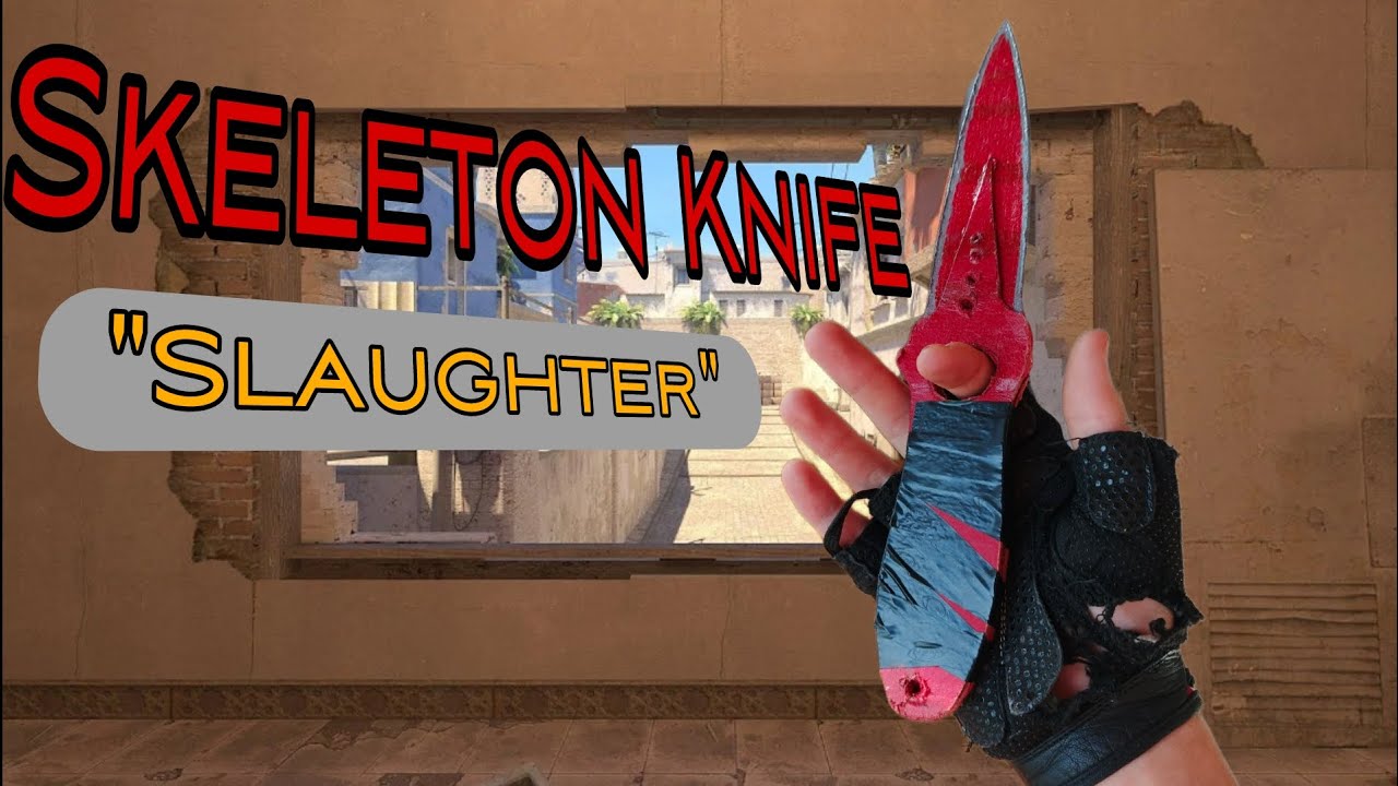 SKELETON KNIFE "Slaughter" из картона, из CS 2. - YouTube