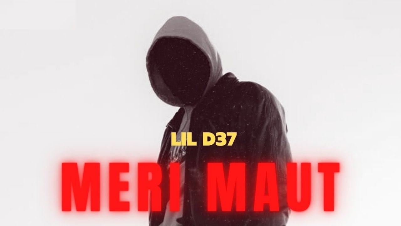 MERI MAUT | @lil__d37 | OFFICIAL MUSIC VIDEO | Prod.by : @kaami1211 ...