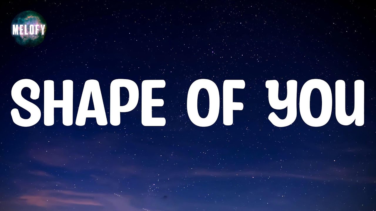 Ed Sheeran - Shape of You (Lyrics) - YouTube