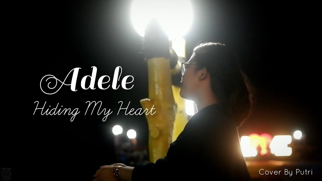 Adele - Hiding My Heart (Cover By Putri) - YouTube