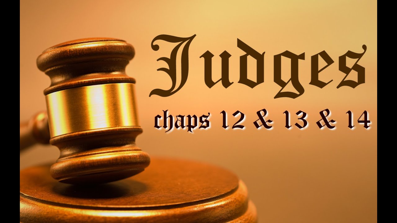Judges chapters 12, 13 & 14 Bible Study - YouTube