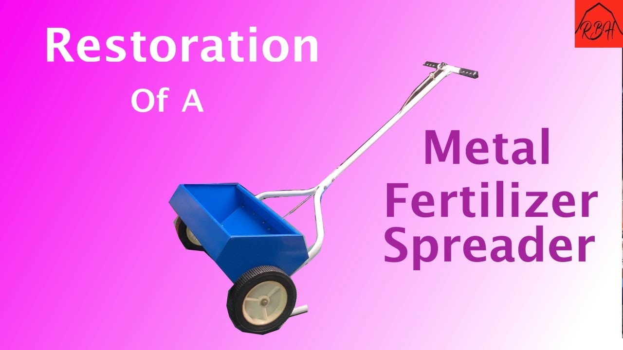 Restoration of a Vintage Metal Fertilizer Spreader - YouTube