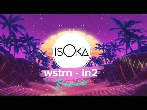 Wstrn - in2 (isOka remix) - YouTube