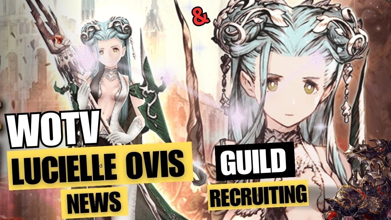 WOTV | Guild Recruiting | Lucielle News!! | War of the Visions Final ...