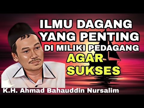 ILMU BAB BERDAGANG YANG HARUS DI MILIKI PEDAGANG AGAR SUKSES ||GUS BAHA ...