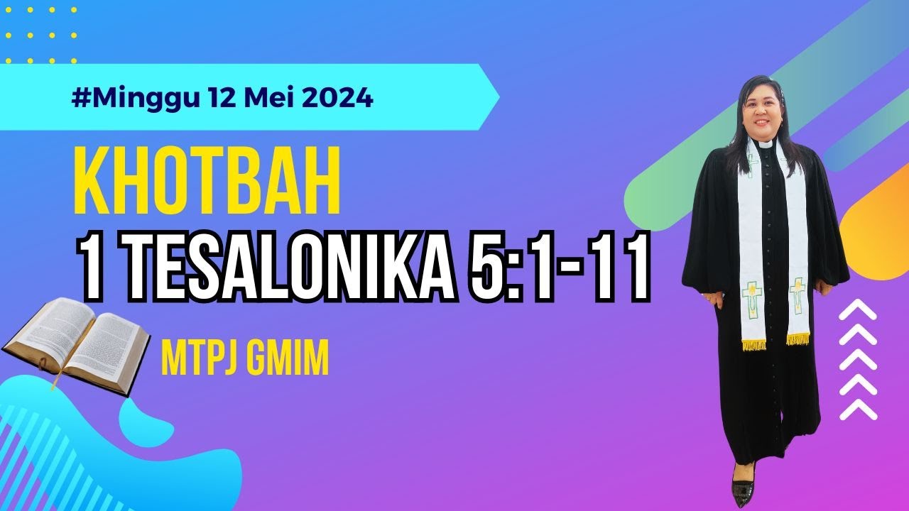 KHOTBAH 1 TESALONIKA 5:1-11. MTPJ GMIM. "BERJAGA-JAGA. Minggu 12 Mei ...