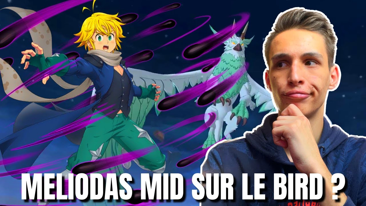 MELIODAS PURGATOIRE SUR LE BIRD ! MID OU BON ÉLÉMENT ? | 7DS Grand ...