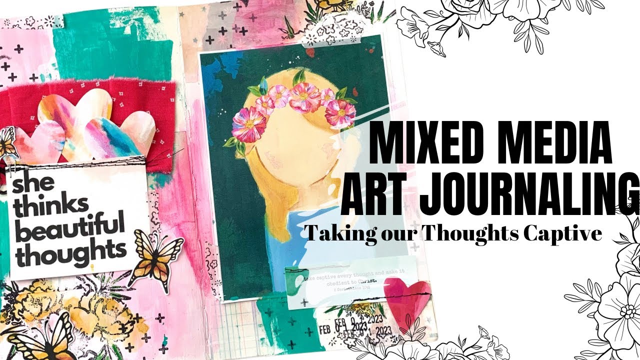 TAKING OUR THOUGHTS CAPTIVE Faith Art Journaling - YouTube