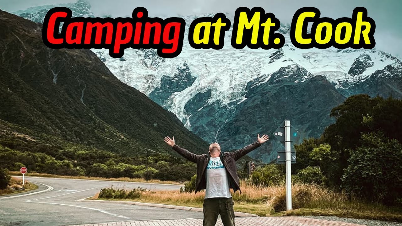 CAMPING at New Zealand's TALLEST MOUNTAIN! / Mt. Cook/Aoraki - YouTube