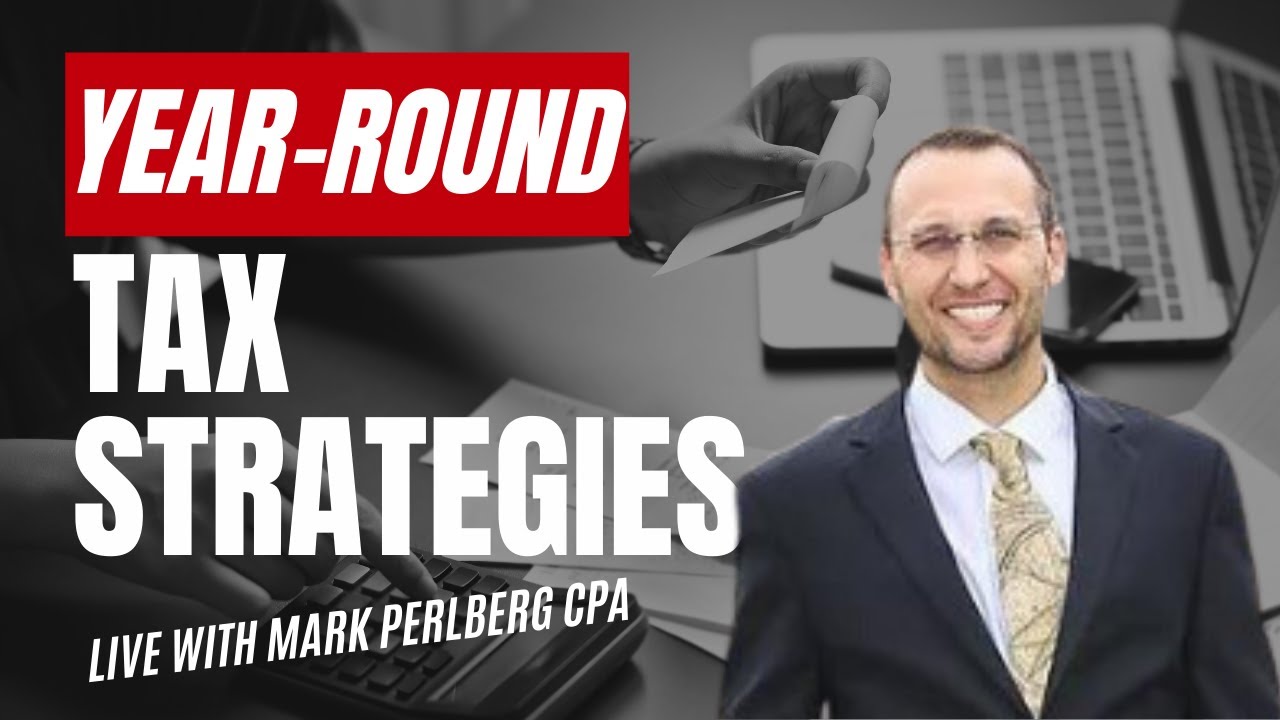 Year-Round Tax Strategies with Mark Perlberg CPA - YouTube