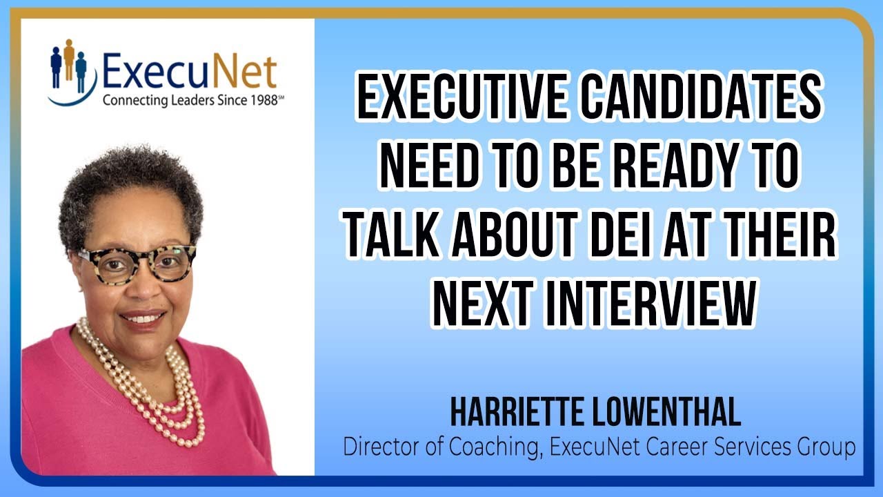 Executive Candidates Need to be Ready to Talk About DEI at Their Next ...