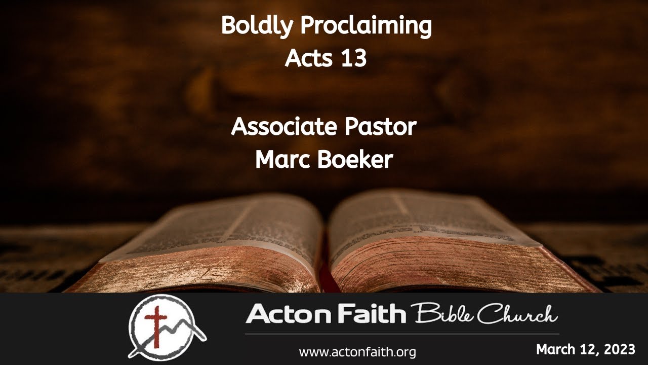 Boldly Proclaiming - Acts 13 - YouTube