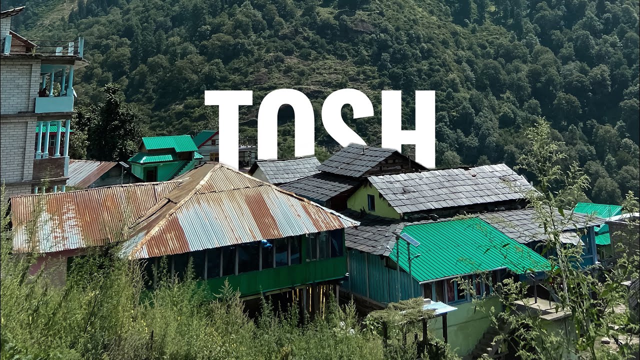 Tosh - Most Beautiful Tourist Village in Kullu Manali || Vikrant Manali ...