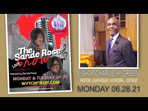 THE SANDE ROSE SHOW WITH BISHOP CHARLIE GREEN 062821 - YouTube