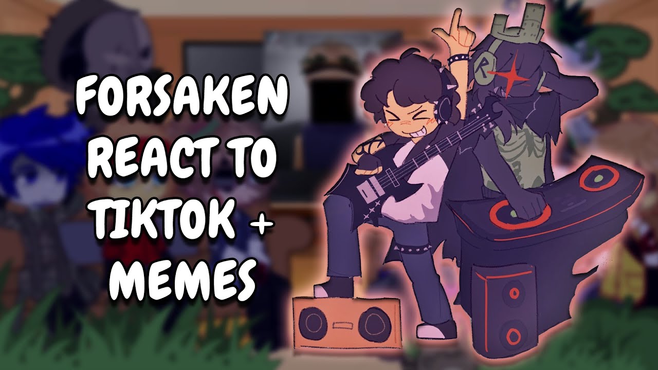 Forsaken React To TikTok + Memes || 2/? || Gacha React - YouTube