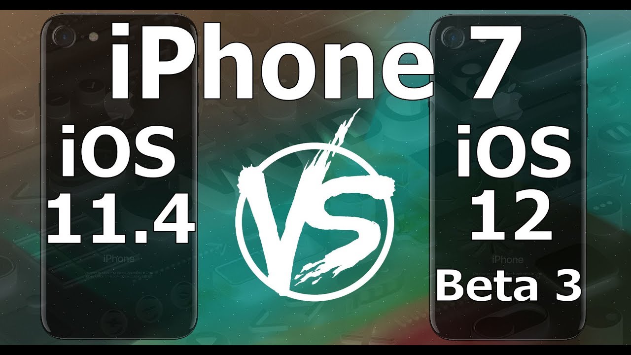 Speed Test : iPhone 7 - iOS 12 Beta 3 vs iOS 11.4 (iOS 12 Public Beta 2 ...