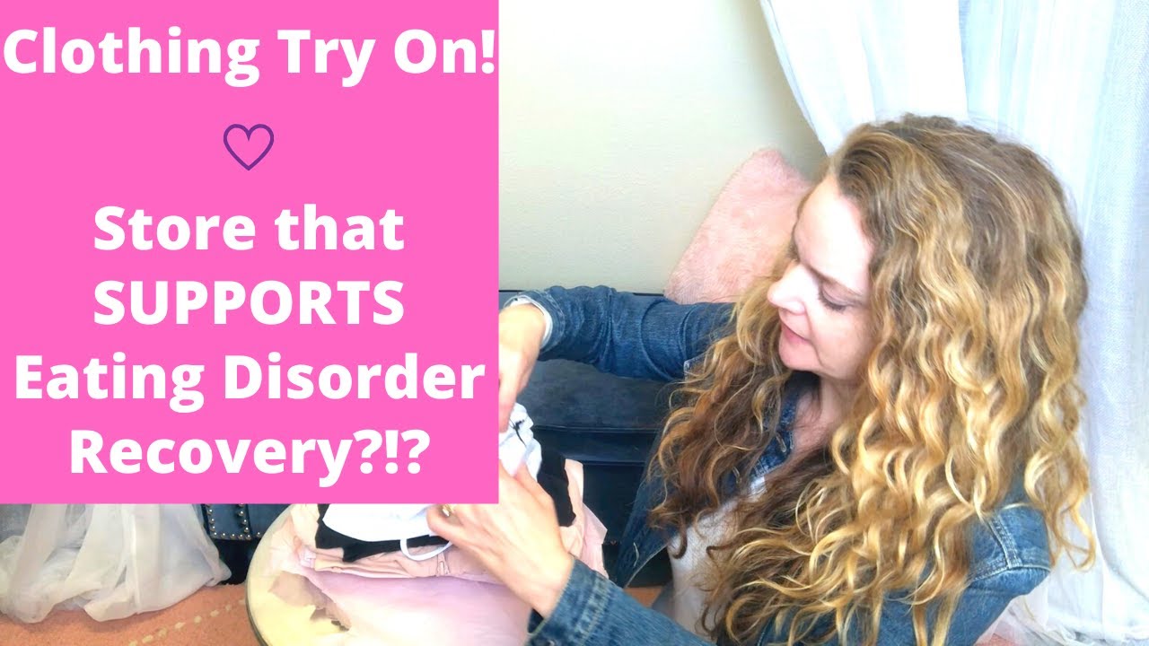 Clothing try on from store that SUPPORTS Eating Disorder Recovery ...