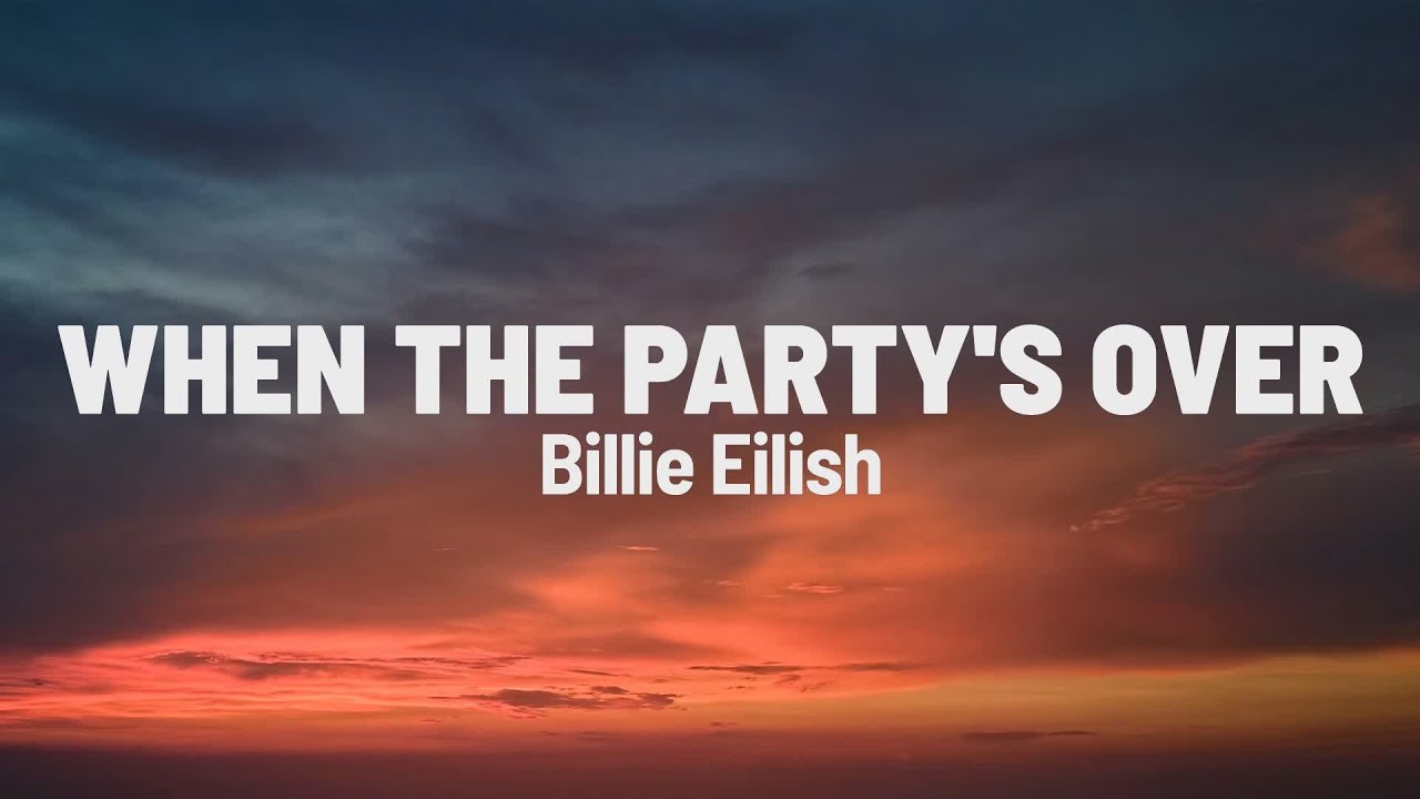 Billie Eilish - when the party_s over (lyrics) - YouTube