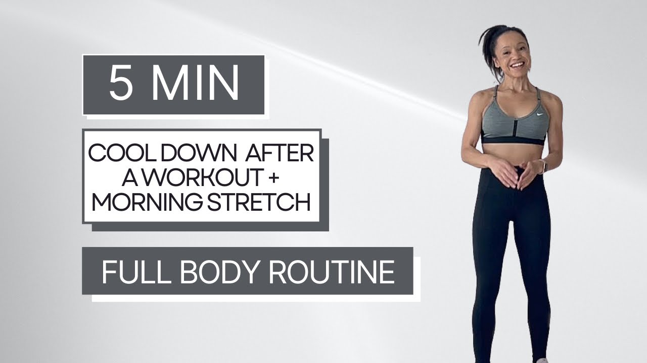 5 Minute Cool Down Stretch Exercises After A Workout + Morning Stretch ...
