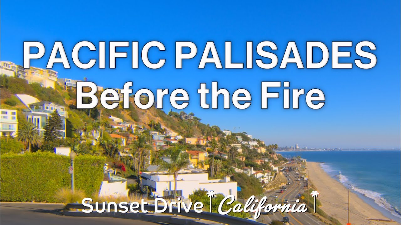 Pacific Palisades Before the Fire | A Drive Through an Unforgettable ...
