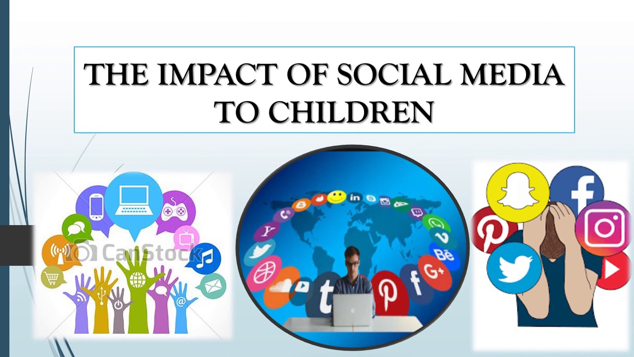 The Impact Of Social Media To Children YouTube the-impact-of-social-media-to-children-youtube