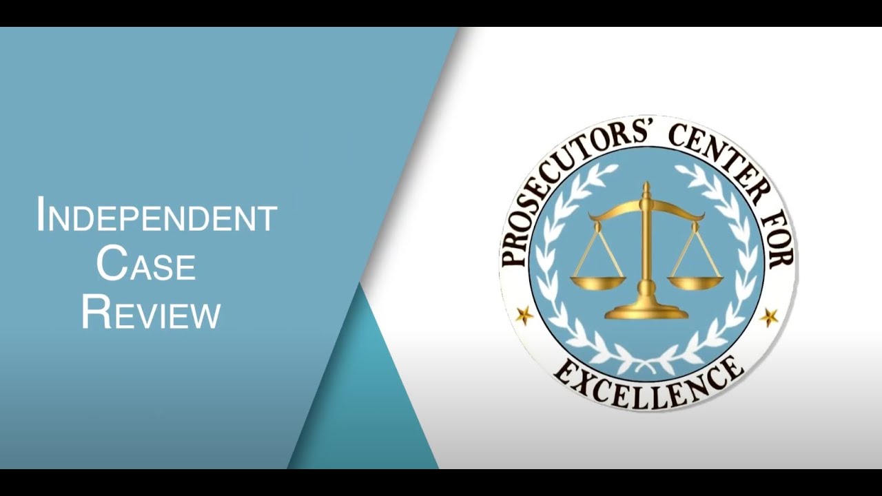 Prosecutors' Center for Excellence: Independent Case Review - YouTube