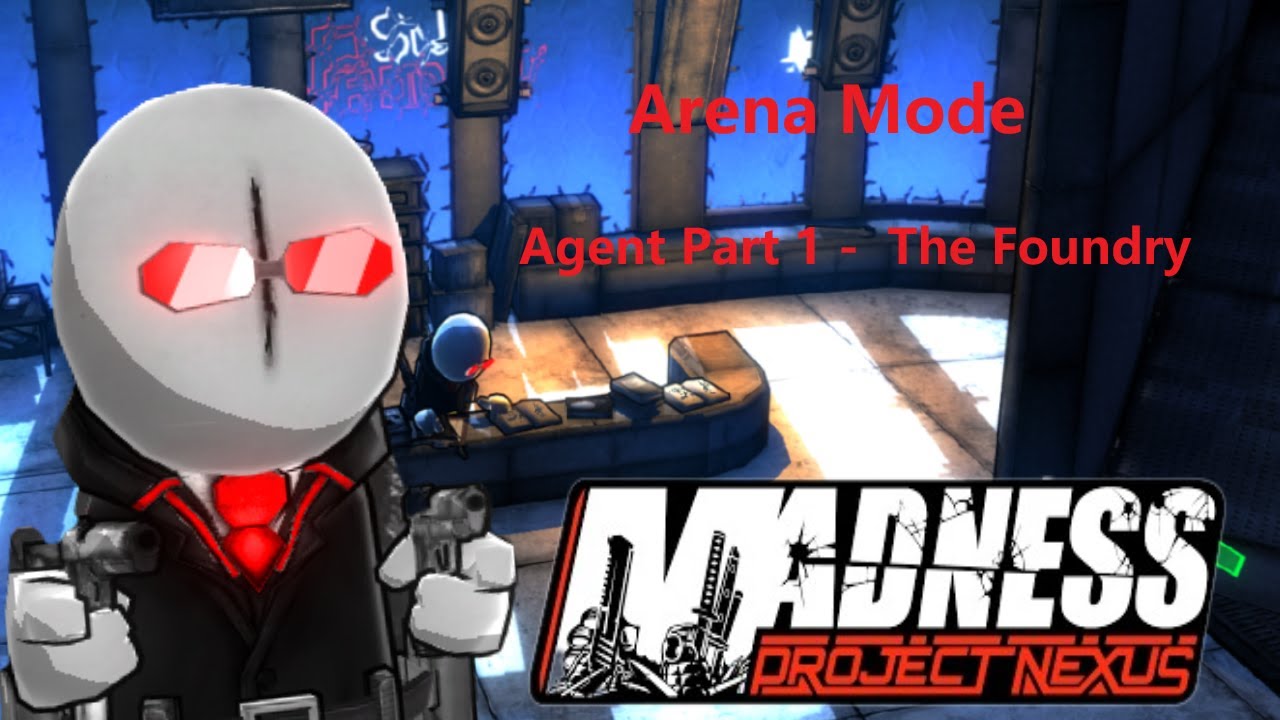 Arena | Agent Gameplay Part 1 - MADNESS: Project Nexus - YouTube