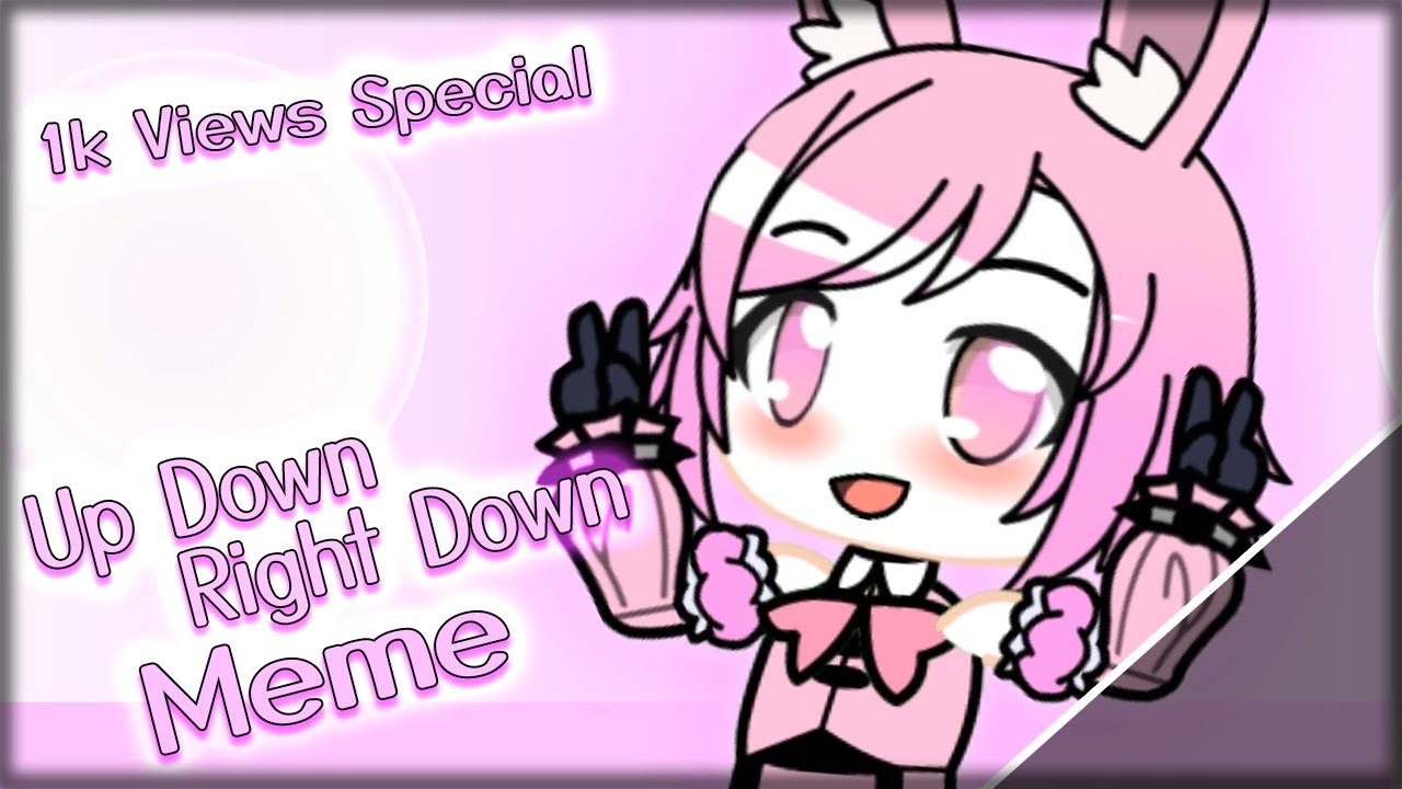 Up Down, Right Down Meme | Tweened | Gacha Club 1,000 Views Special ...