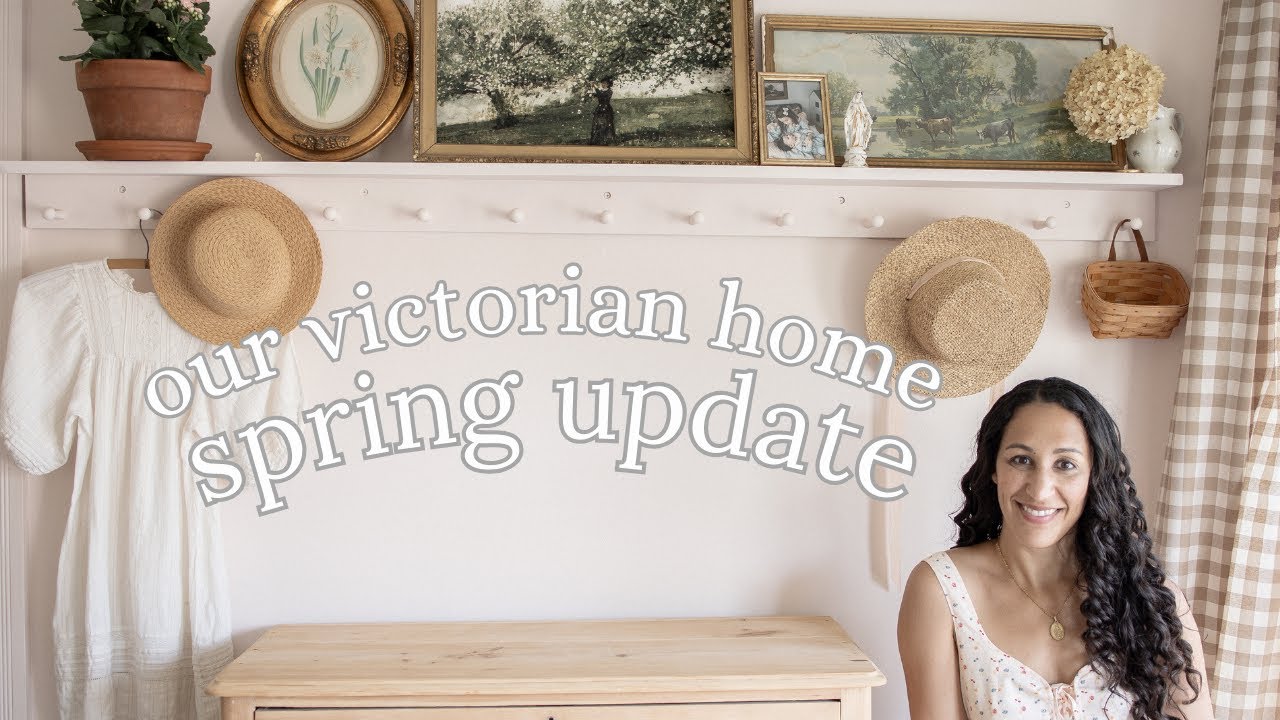SPRING DAY IN OUR VICTORIAN HOME | Spend the day creating beauty in the ...