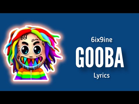 6ix9ine - Gooba (Lyrics/Paroles) Video
