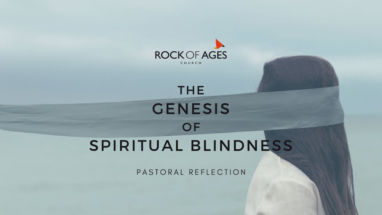The Genesis Of Spiritual Blindness I Pastoral Reflection - YouTube
