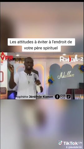 Les attitudes à éviter à l'endroit de votre père spirituel @PROPHÈTE KANON JÉRÉMIE # VPR - YouTube