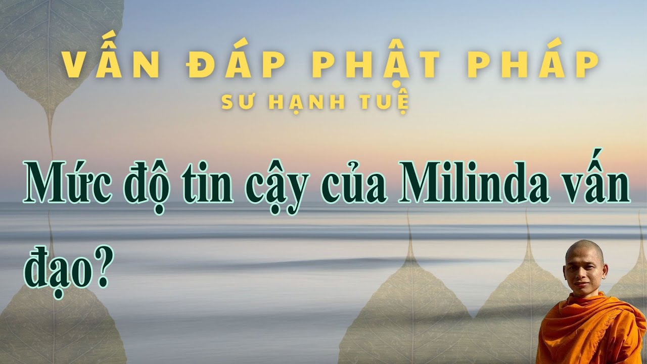 326. Mức độ tin cậy của Milinda vấn đạo? - YouTube