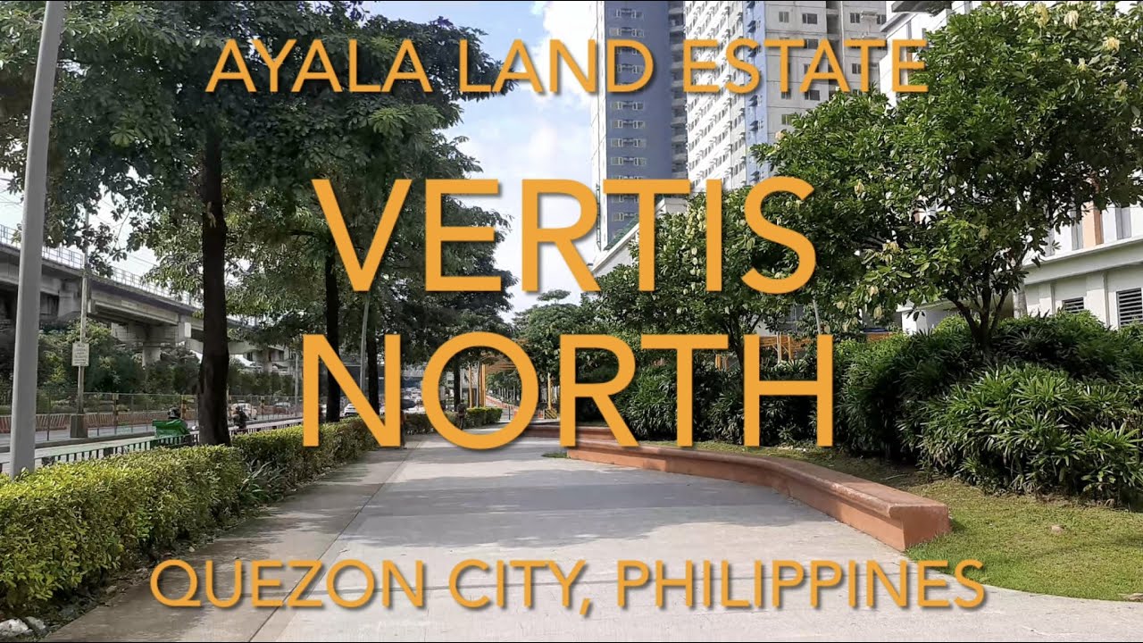 Vertis North | Ayala Land Estate in Quezon City, Philippines | as of ...