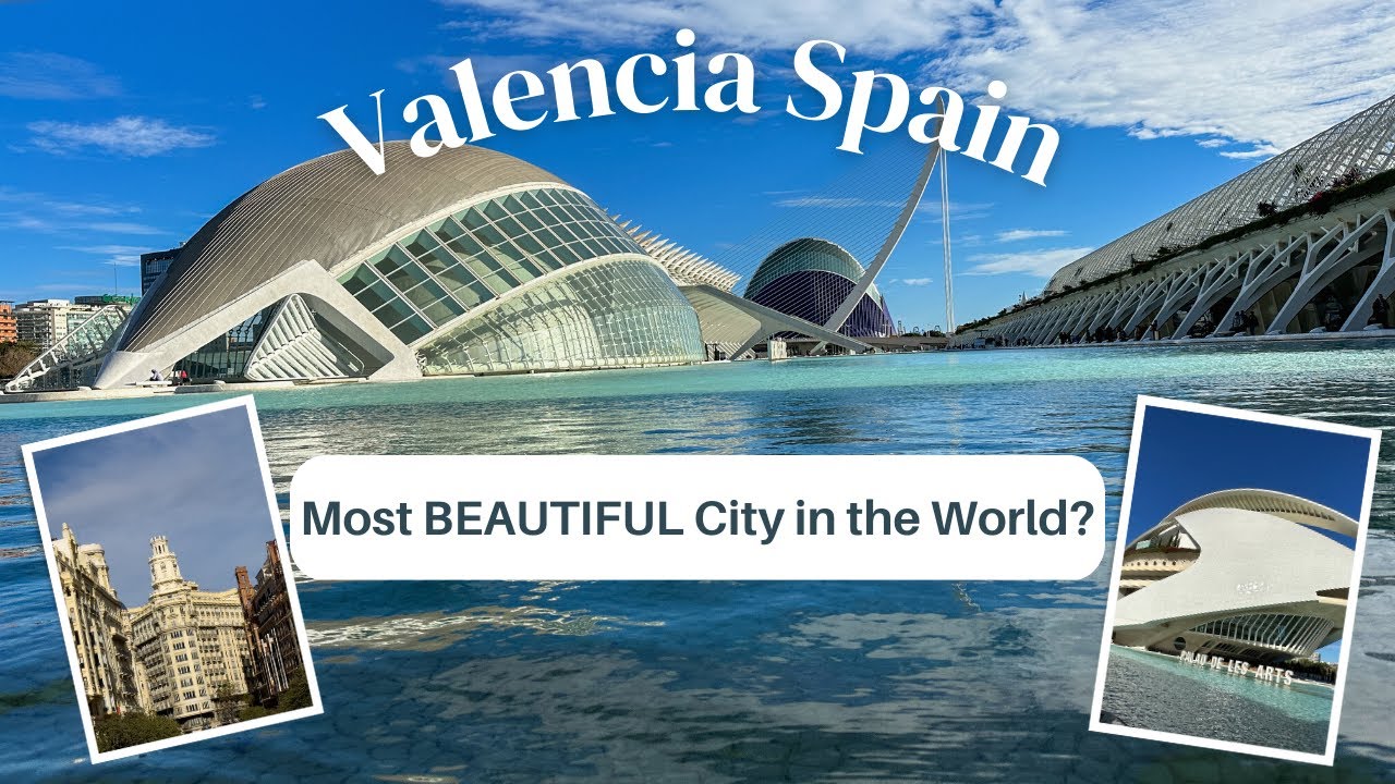 Valencia, Spain. One of the most Beautiful cities in the World. The ...
