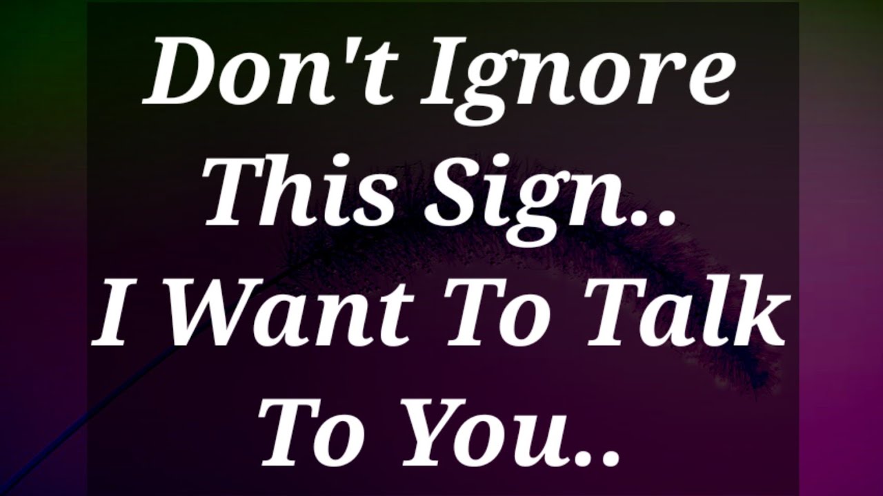 Don't Ignore This Sign.. I Want To Talk To You..☺️😍🥰💫💌🌟💐 - YouTube