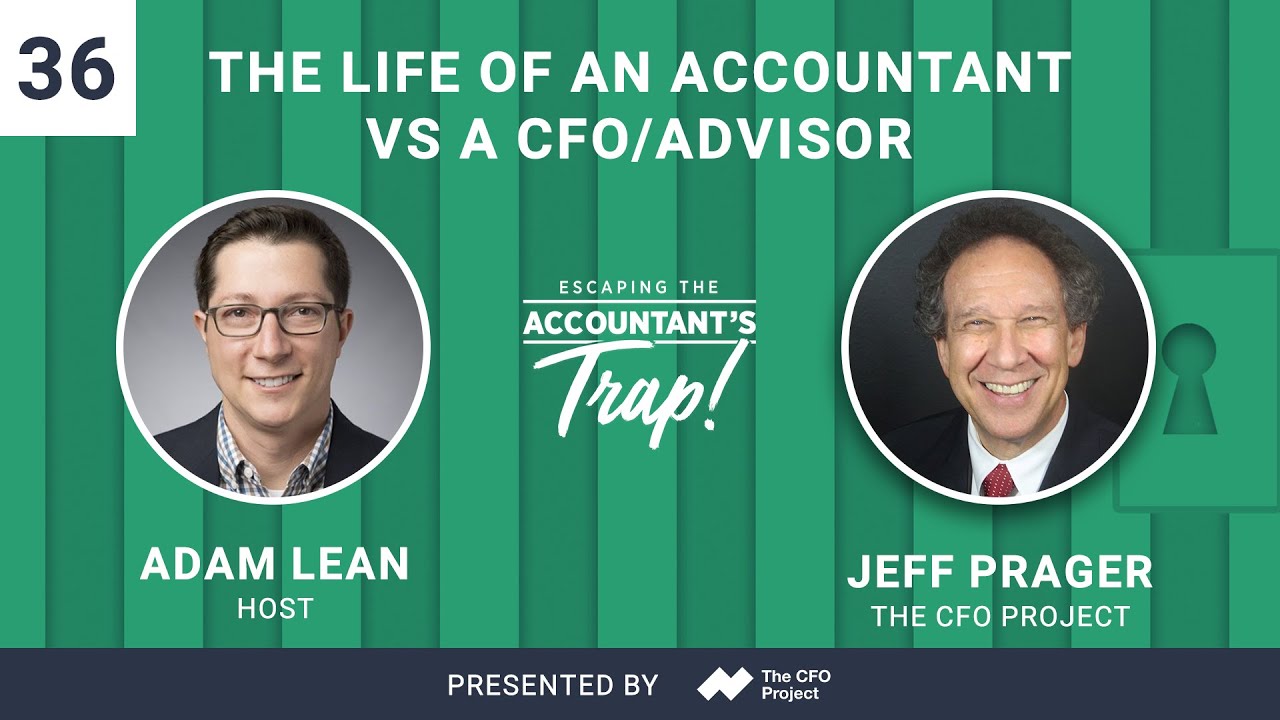 The Life of an Accountant vs a CFO/Advisor | Featuring Jeff Prager of ...