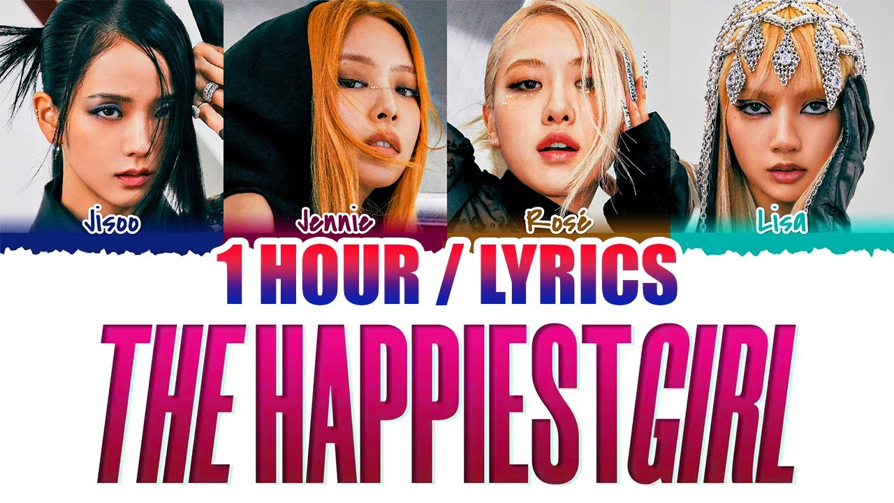 BLACKPINK (블랙핑크) - The Happiest Girl (1 HOUR LOOP) Lyrics | 1시간 - YouTube