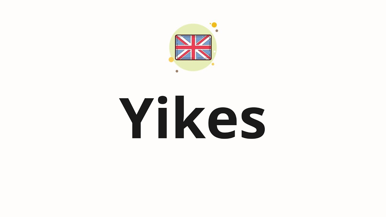 How to pronounce Yikes - YouTube