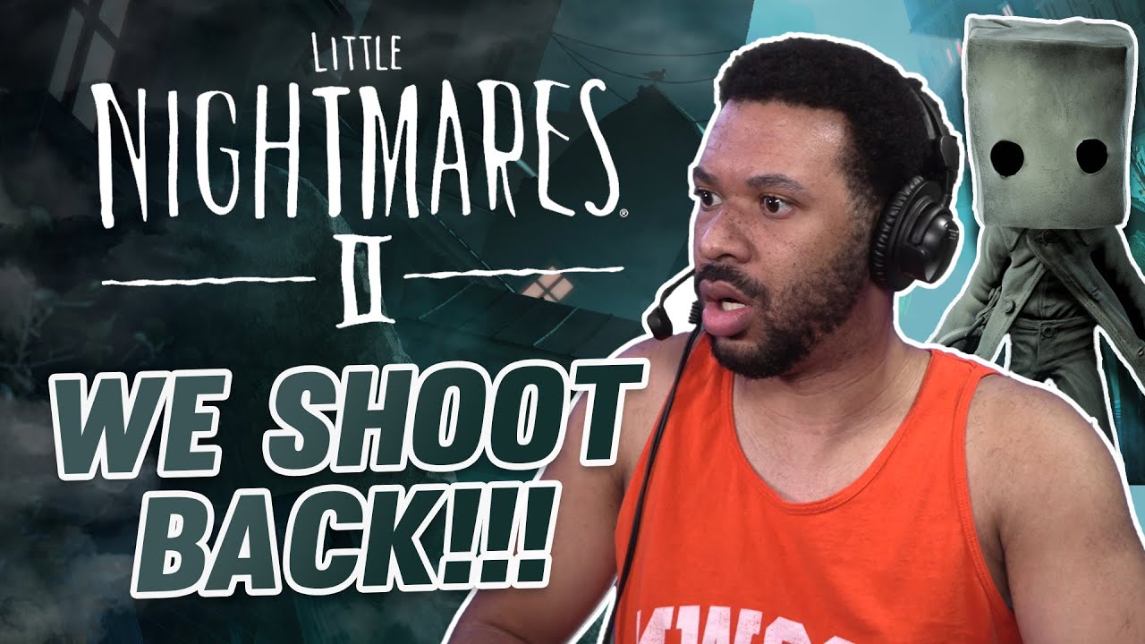 WE SHOOT BACK!!! [LITTLE NIGHTMARES 2 #2] - YouTube