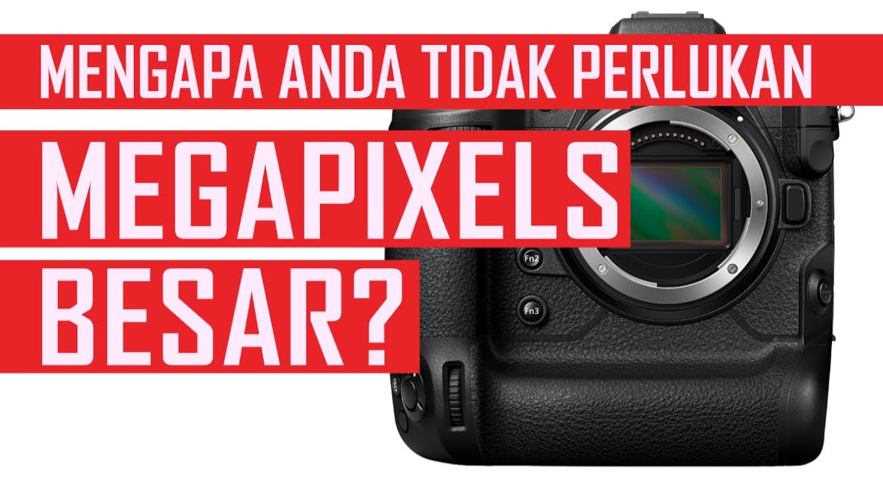 Asas Fotografi | Mengapa Anda Tidak Perlukan Kamera Megapixel Besar? - YouTube