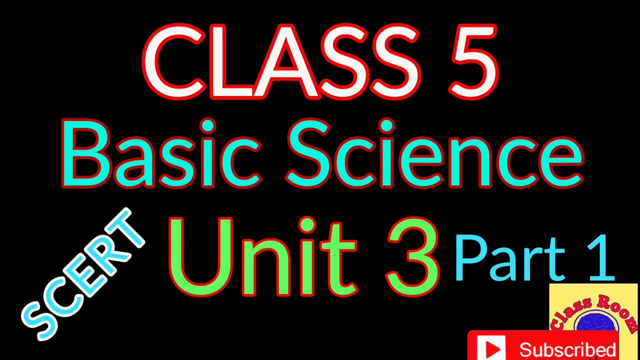 SCERT Standard 5 Basic Science Unit 3 Part 1 YouTube scert-standard-5-basic-science-unit-3-part-1-youtube