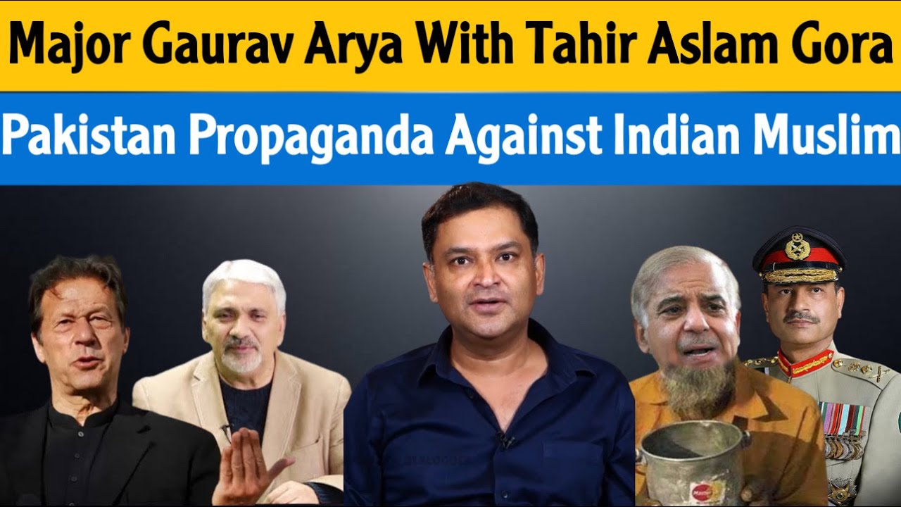 Major Gaurav Arya Conversation with Tahir Gora On Pakistan & India ...