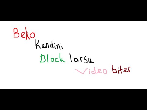 Beko kendini blocklarsa video biter
