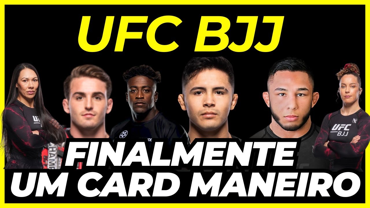 FINALMENTE O UFC BJJ ACERTOU NO CARD - YouTube