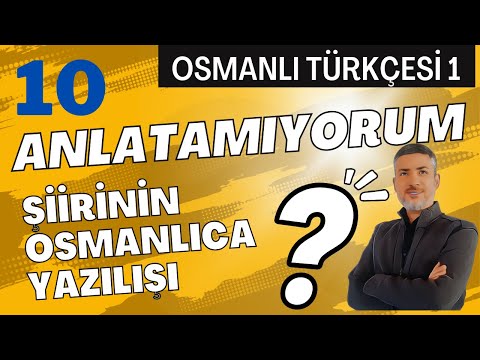 ANLATAMIYORUM | Orhan Veli | OSMANLICA NASIL YAZILIR? | OSMANLI TÜRKÇESİ 1