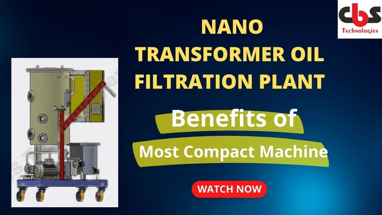 Benefits of Nano 4000 LPH Transformer Oil Filtration Machine | Most ...