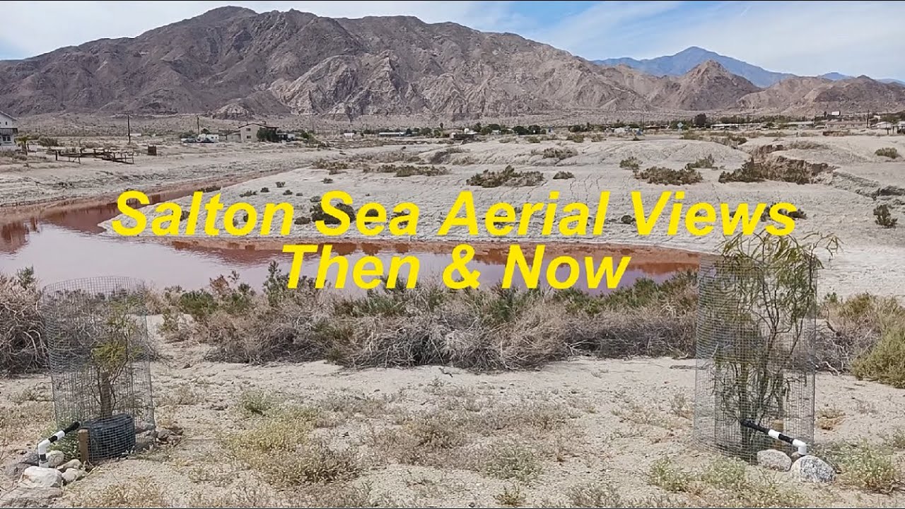 Salton Sea Aerial Views: Then & Now - YouTube
