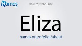 Eliza Pronunciation: How to Say Eliza in 25 Languages