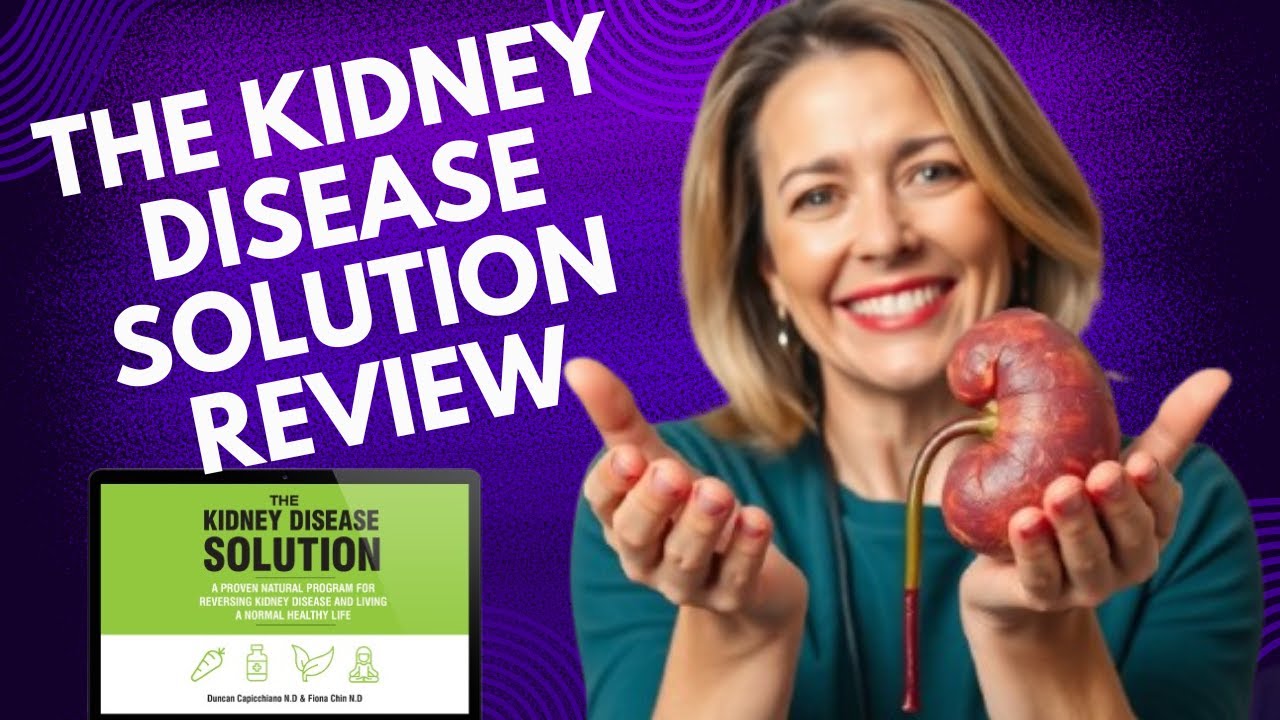 The Kidney Disease Solution Review: Does Duncan Capicchiano and Fiona Chin's Holistic Program ...